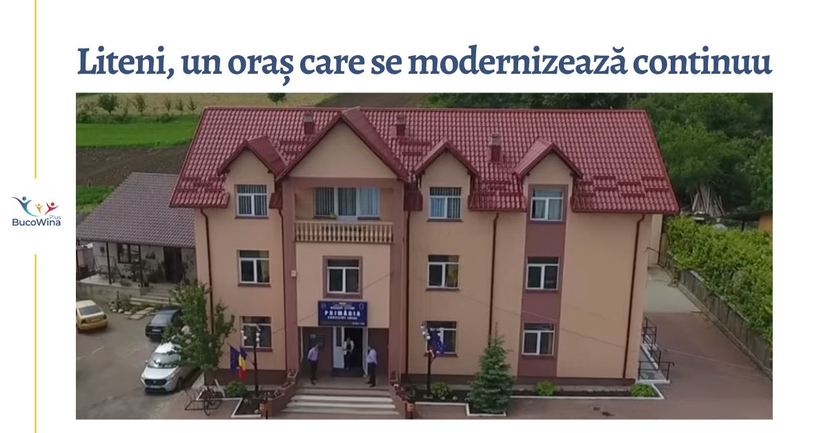 Liteni, un oraș care se modernizează continuu » Bucowina Plus