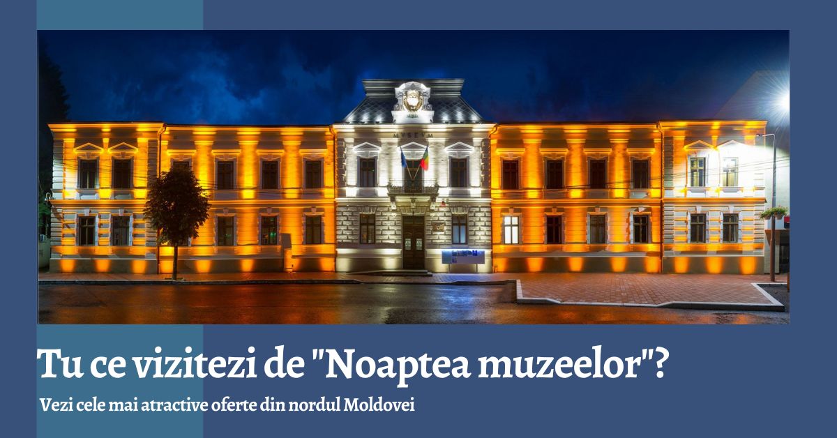 Tu ce vizitezi de "Noaptea muzeelor"? Vezi cele mai atractive oferte ...